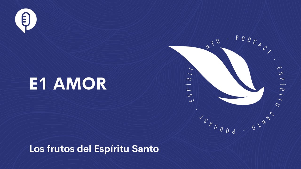 El fruto del Espíritu Santo - AMOR - YouTube