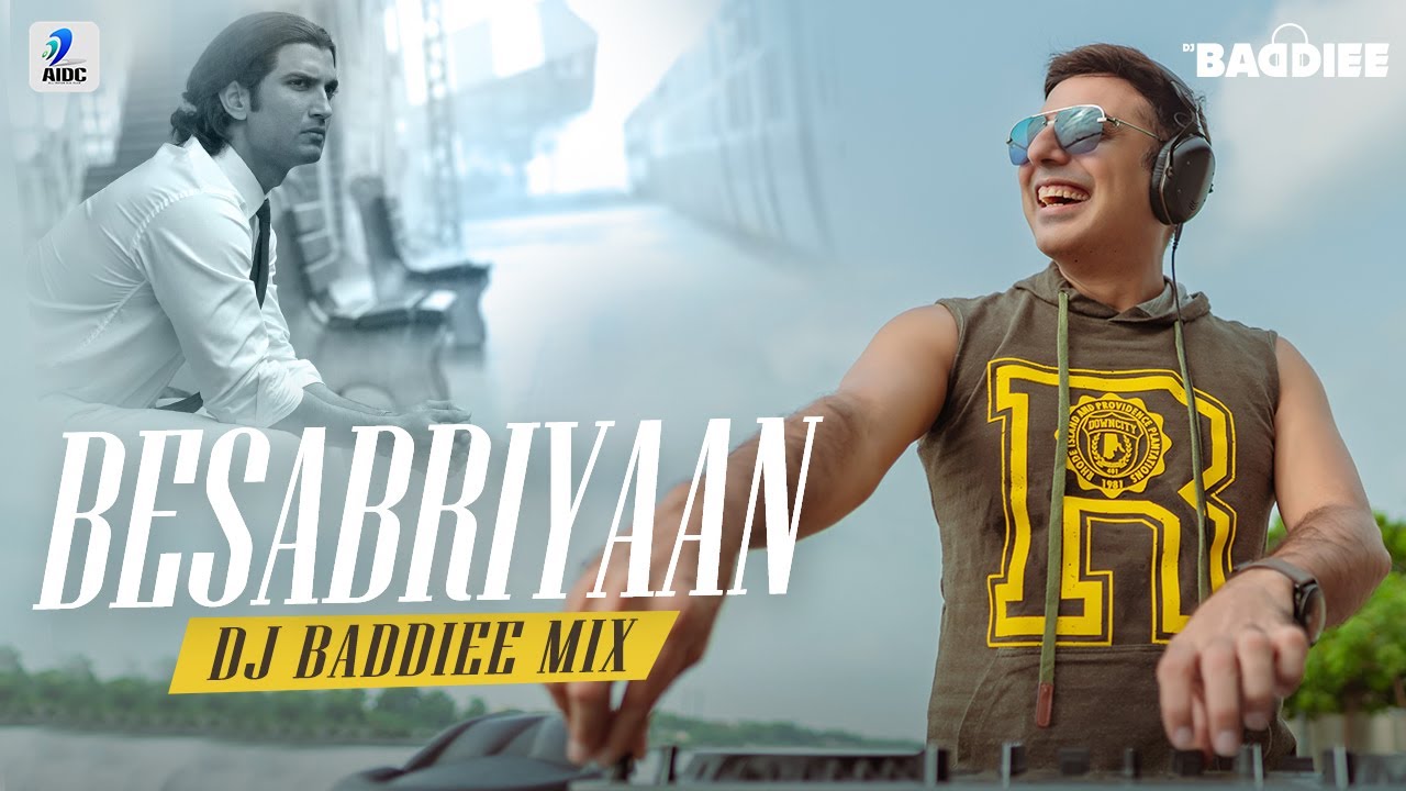Besabriyaan | DJ Baddiee Mix | M. S. DHONI - THE UNTOLD STORY | Sushant ...