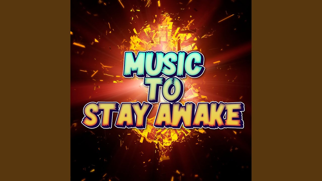 Stay Awake & Alert - YouTube Music