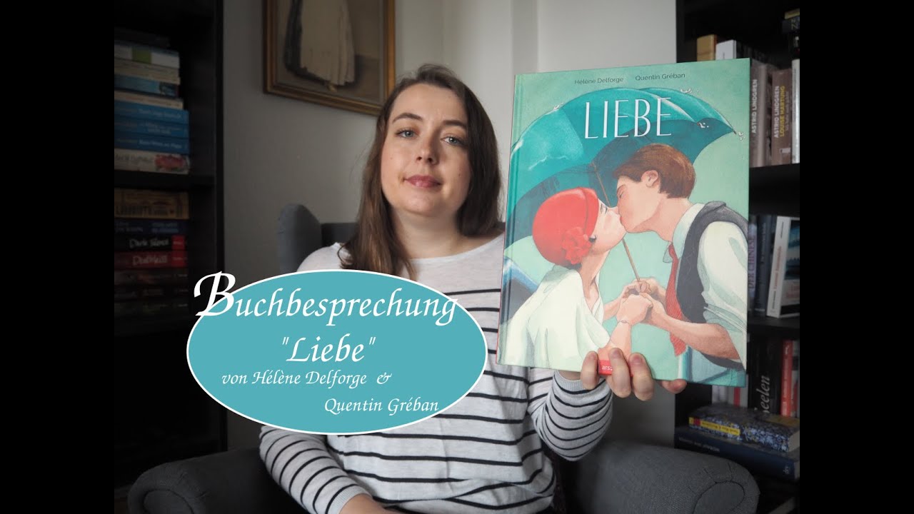 [Buchvorstellung] "Liebe" von Hélène Delforge und Quentin Gréban - YouTube