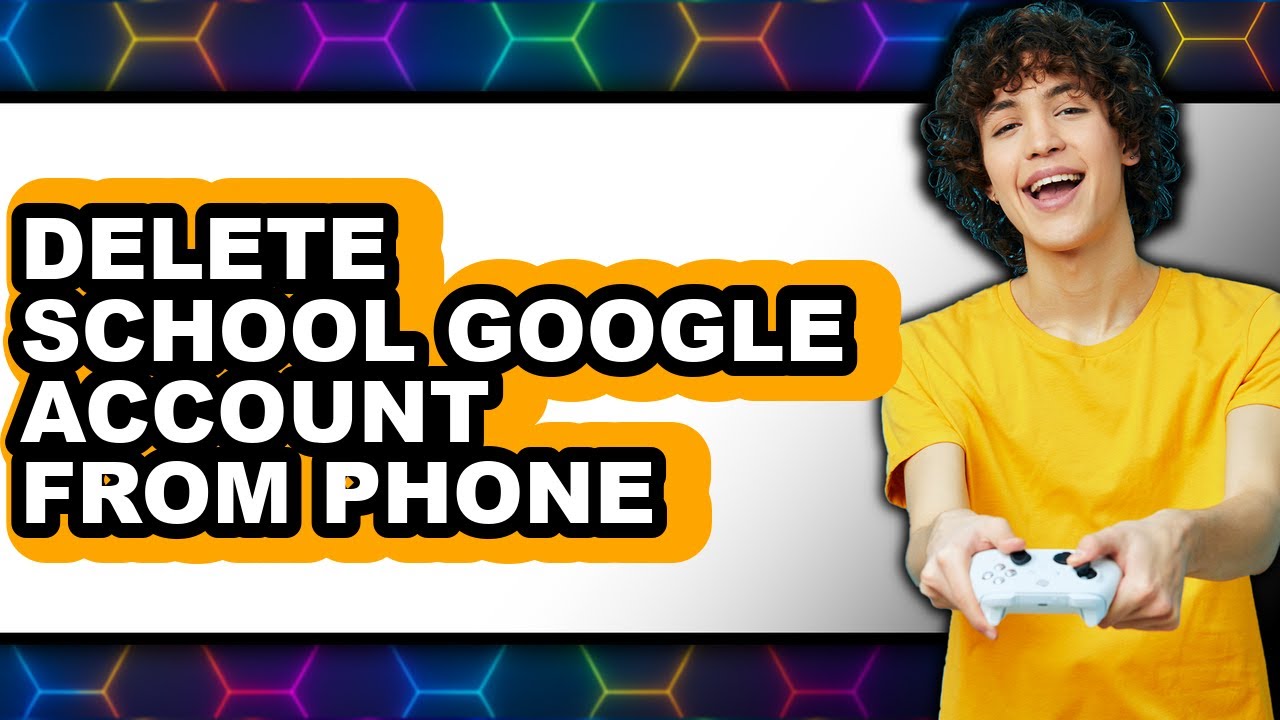 How to Delete School Google Account from Phone (Updated 2025) - YouTube