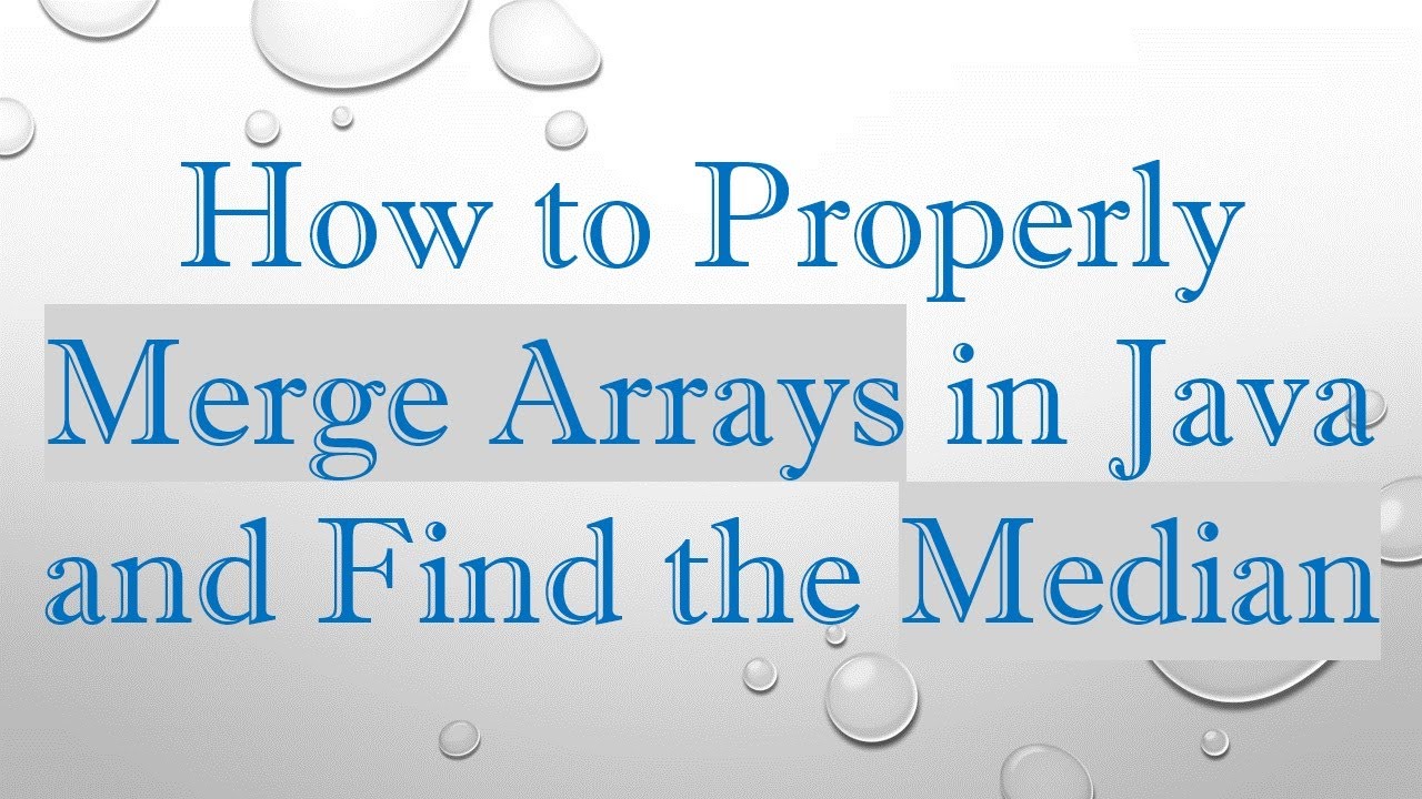 How to Properly Merge Arrays in Java and Find the Median - YouTube
