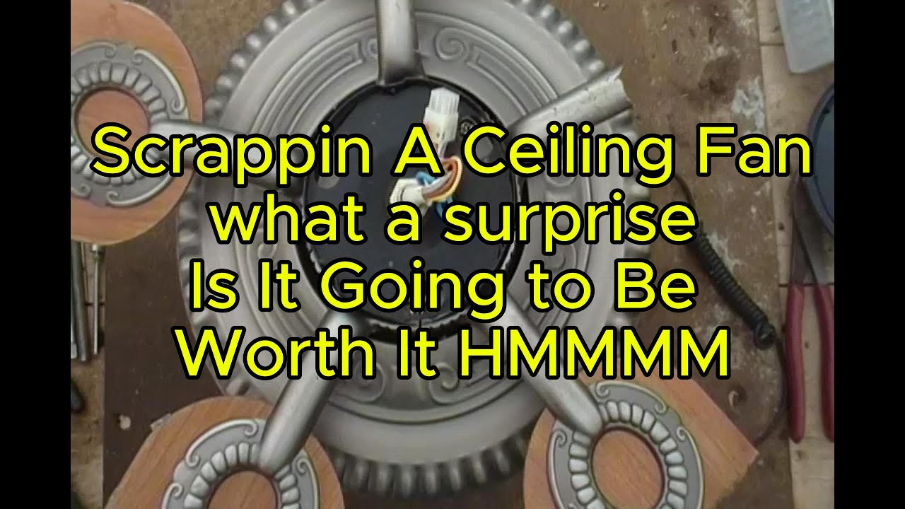 Scrapping a Ceiling Fan Surprise Find - YouTube