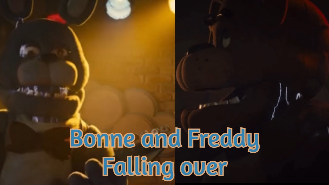Bonnie and Freddy Falling Over Fnaf Movie - YouTube