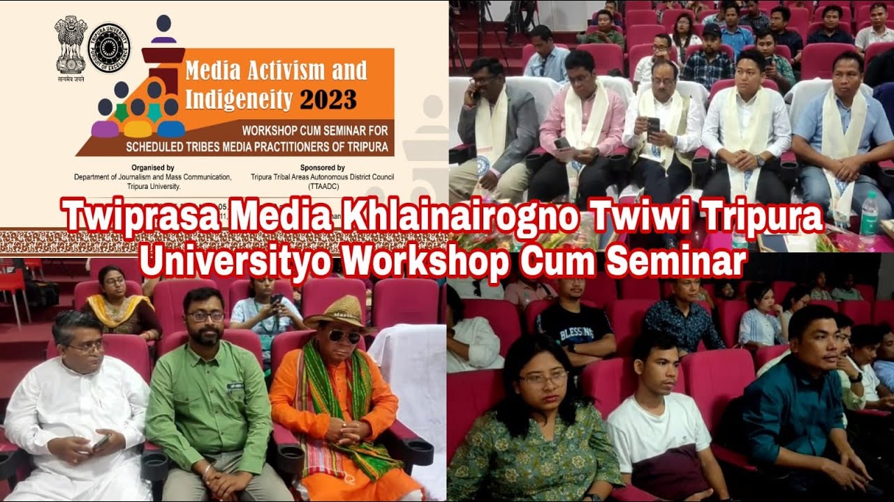 Twiprasa Media Khlainairogno Twiwi Tripura Universityo Workshop Cum ...