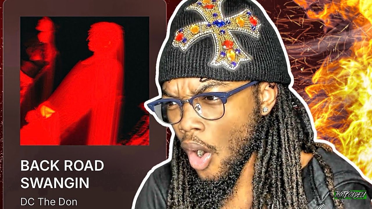 DELI Reacts to DC The Don - BACK ROAD SWANGIN - YouTube