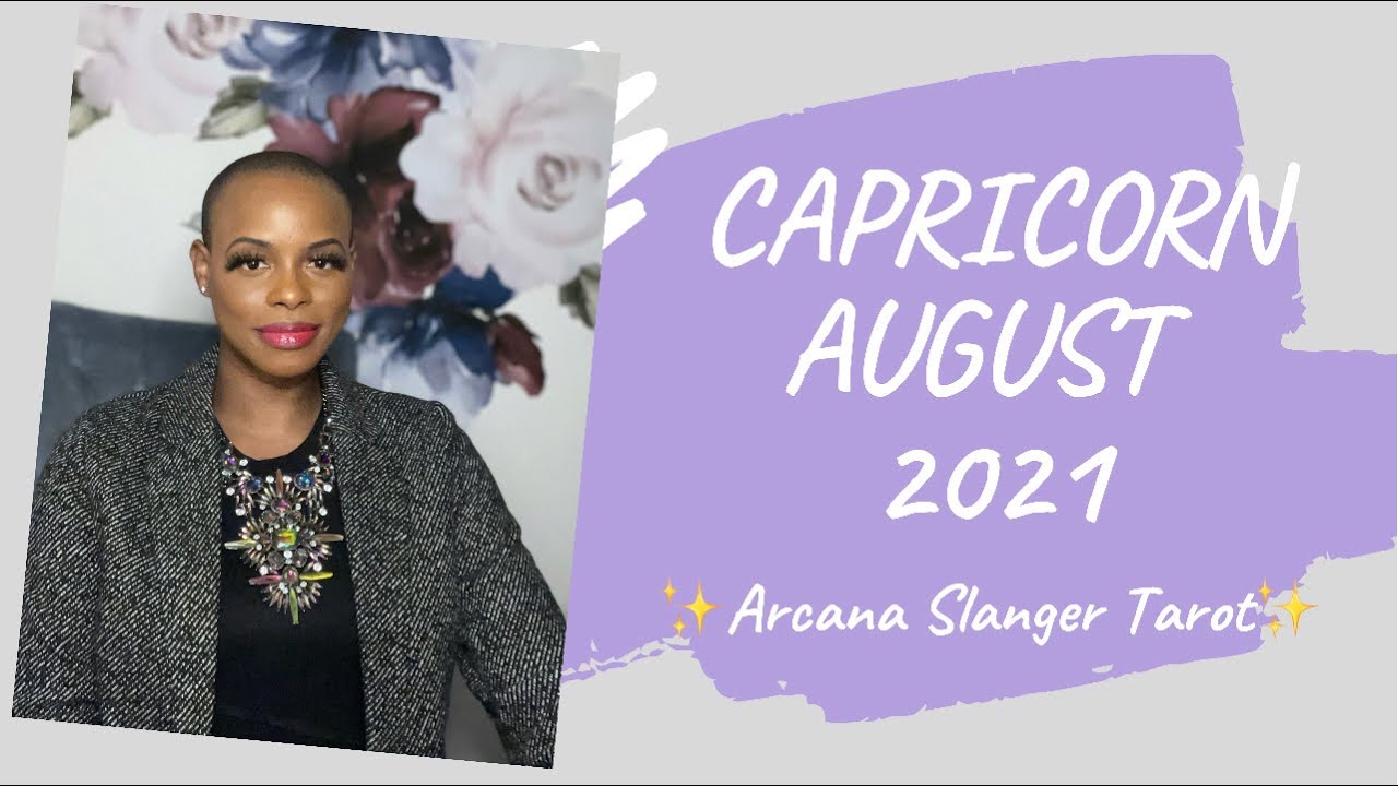 CAPRICORN AUGUST 2021-“It’s Time To Take A Leap Of Faith!” - YouTube