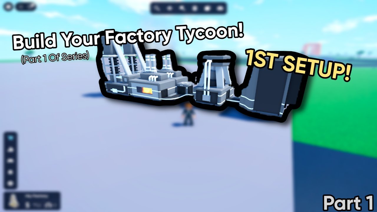 Build Your Factory Tycoon Roblox | Part 1 - YouTube