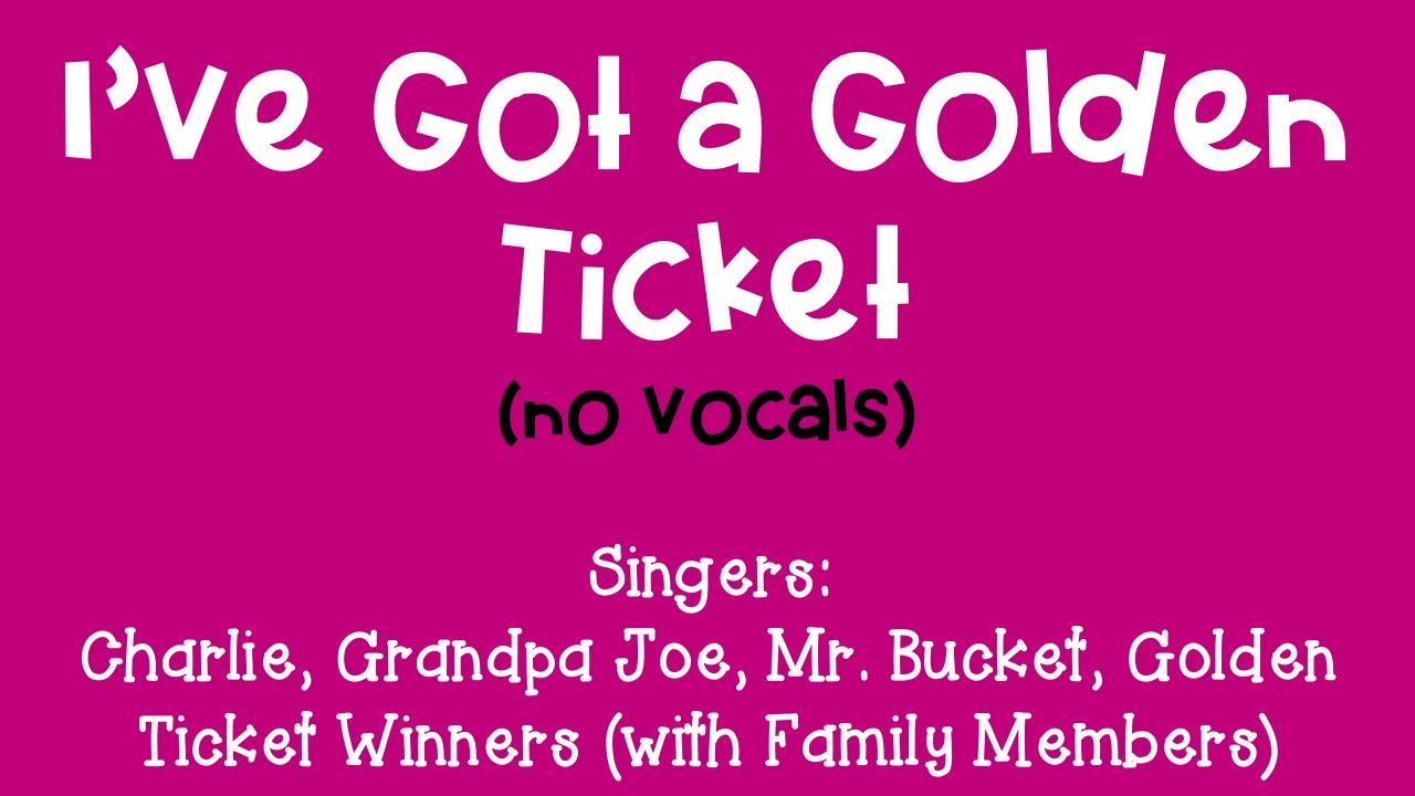 I've Got a Golden Ticket (No Vocals) - YouTube