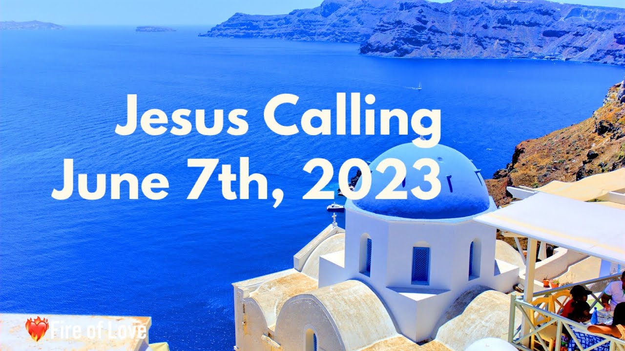Jesus Calling Daily Devotional for June 7th - YouTube