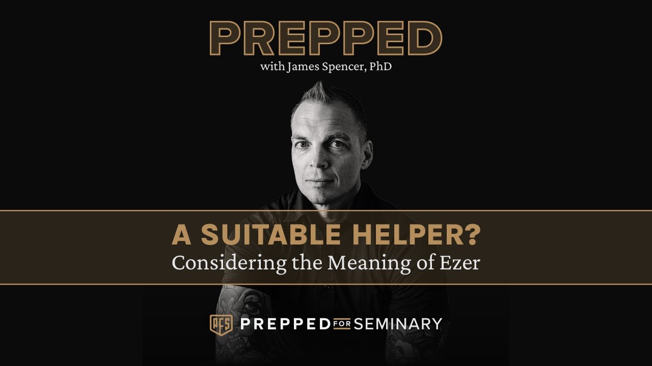 A Suitable Helper? Considering the Meaning of Ezer - YouTube