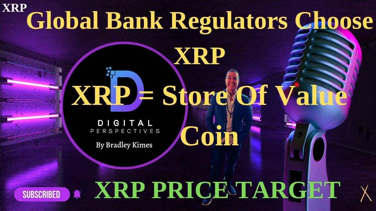 XRP- Global Bank Regulators Choose XRP - XRP = Store Of Value Coin ...