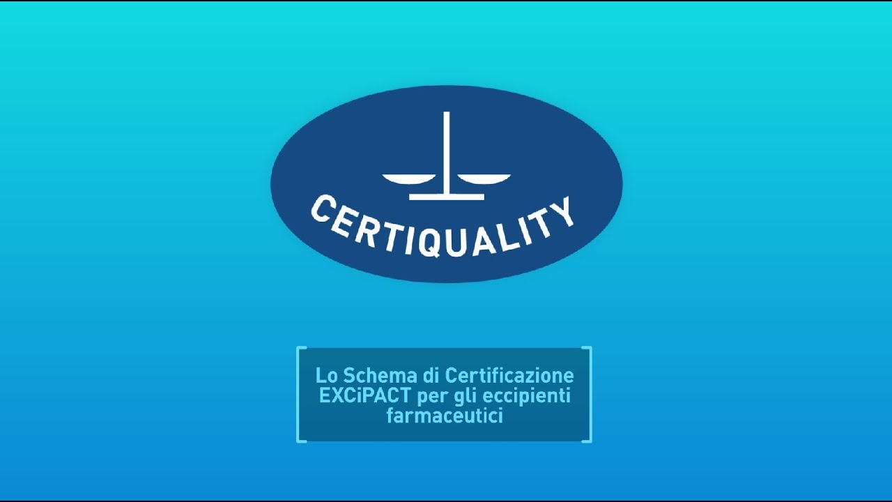 Lo Schema di Certificazione EXCiPACT per gli eccipienti farmaceutici ...