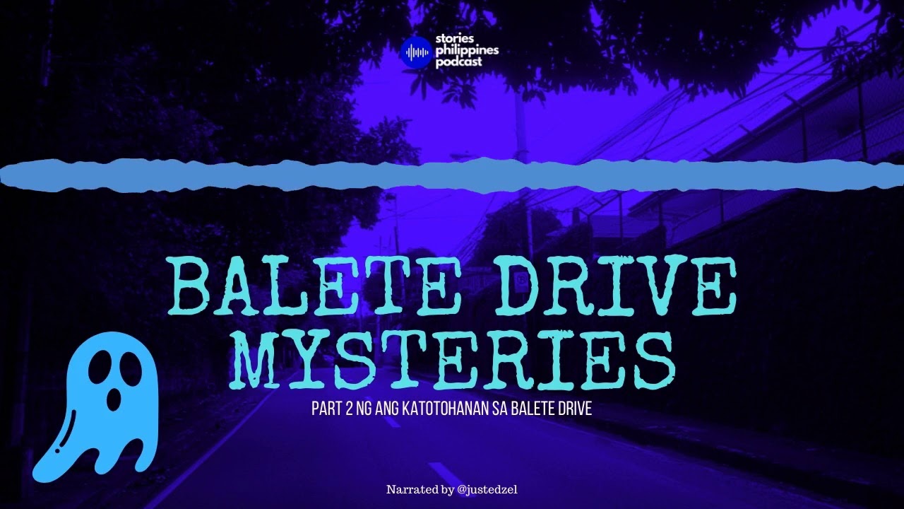 BALETE DRIVE MYSTERIES (PART 2 NG ANG KATOTOHANAN SA BALETE DRIVE ...