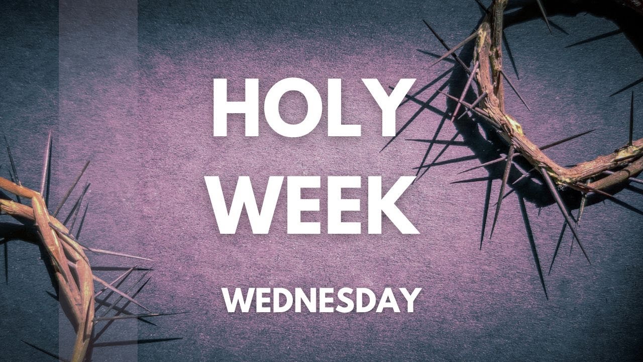 Holy Week: Wednesday - YouTube