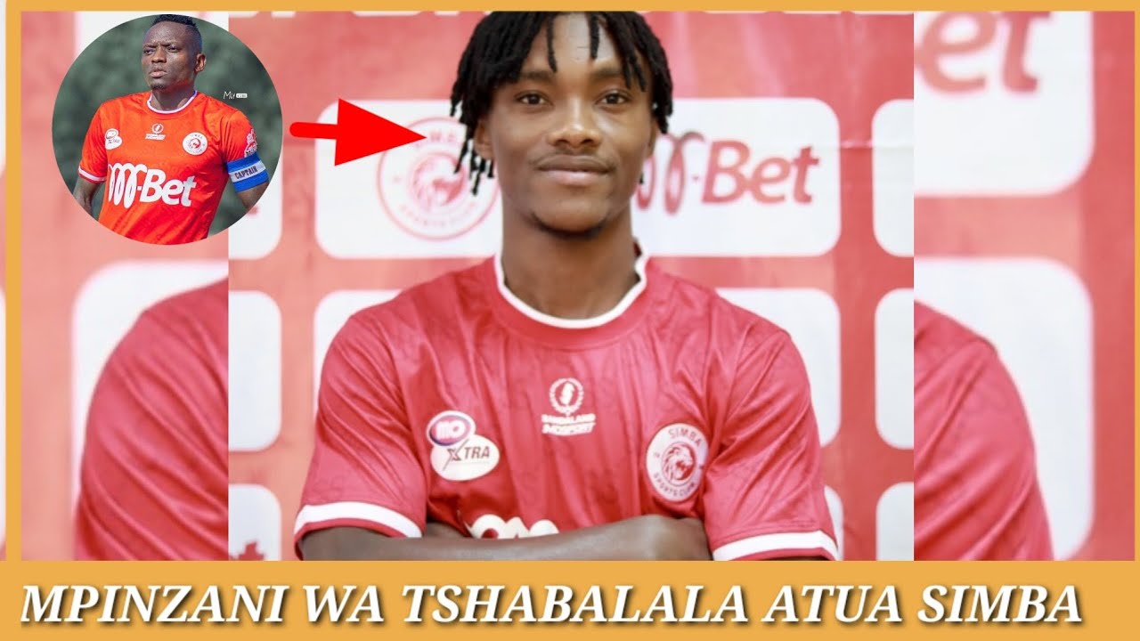 DEAL DONE SIMBA IMEMTAMBULISHA MPINZANI WA TSHABALALA KUTOKEA ...