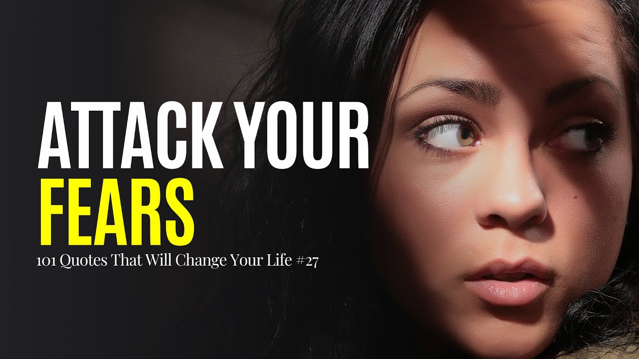 Attack Your Fears | Motivational Quote to Transform You. - YouTube