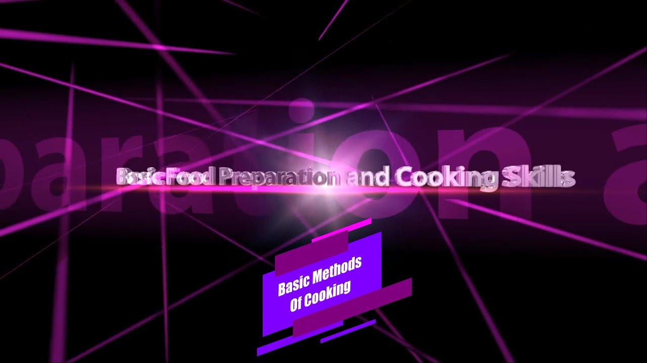 Basic Food Preparation and Cooking Skills: Basic Methods of Cooking ...