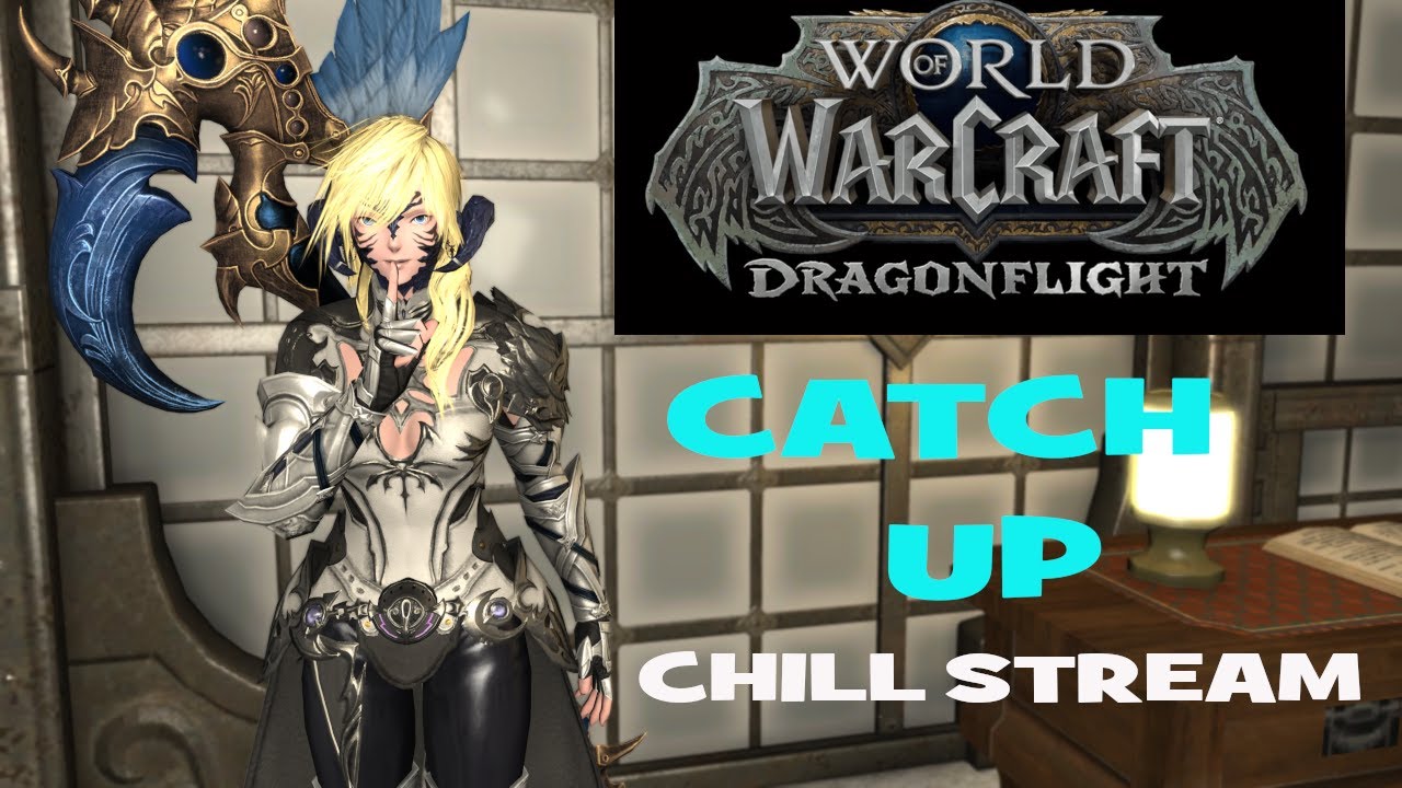 catching up on World of Warcraft (chill stream) - YouTube