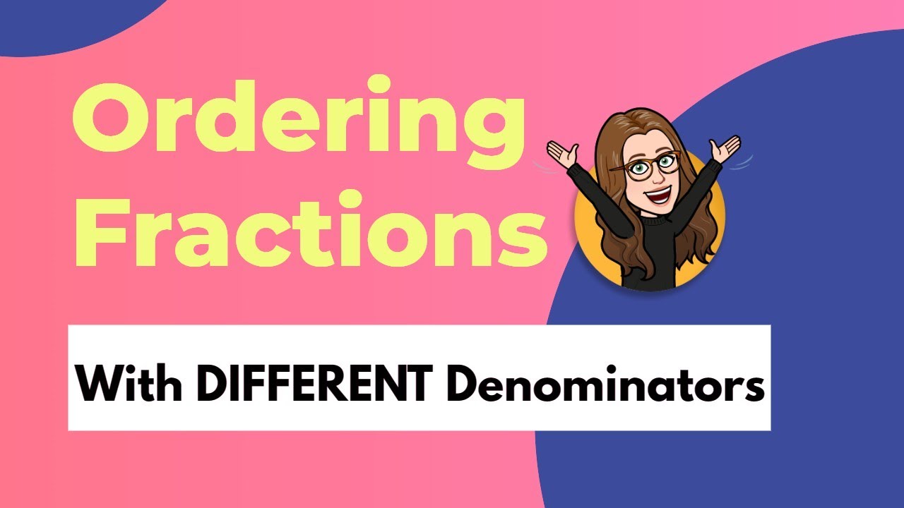 Ordering Fractions with DIFFERENT Denominators - YouTube