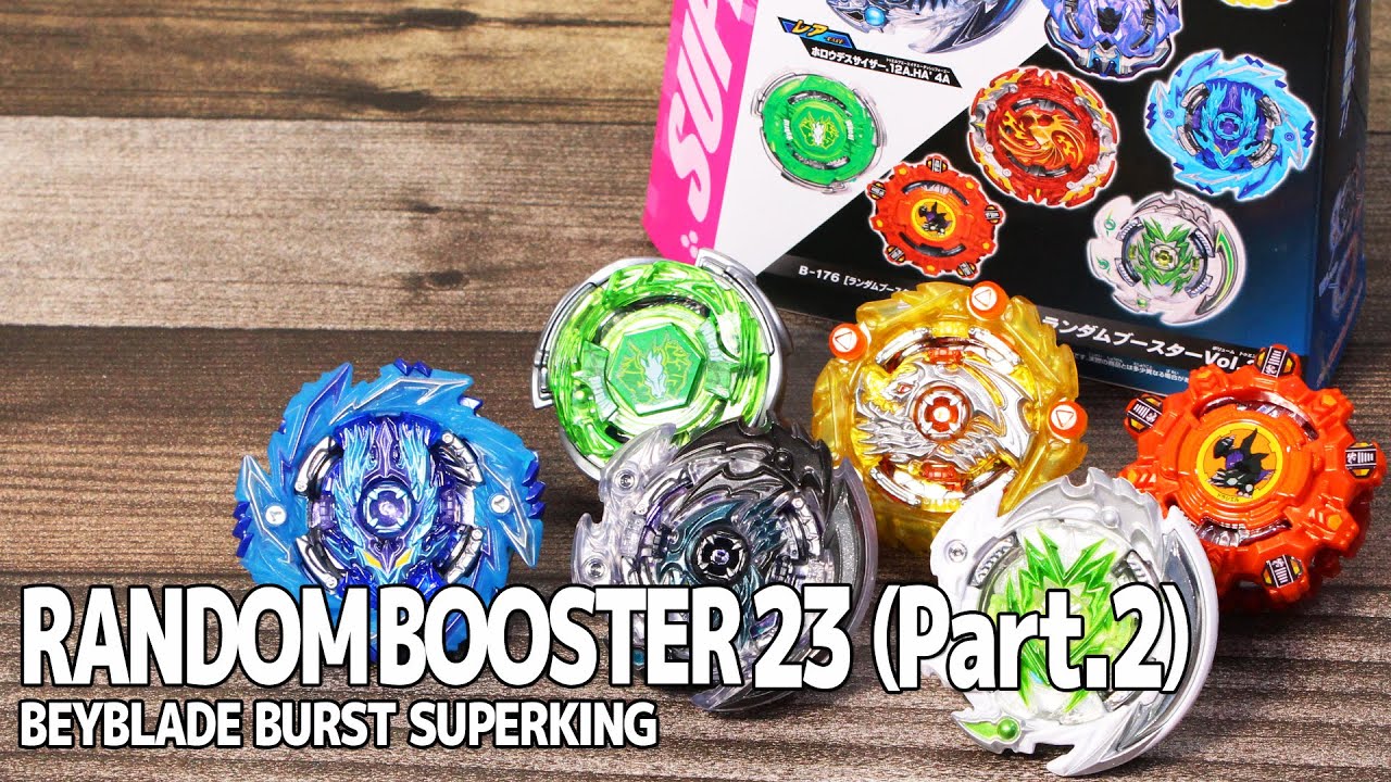 RANDOM BOOSTER vol.23 UNBOXING. (part.2) BEYBLADE BURST SUPERKING ...