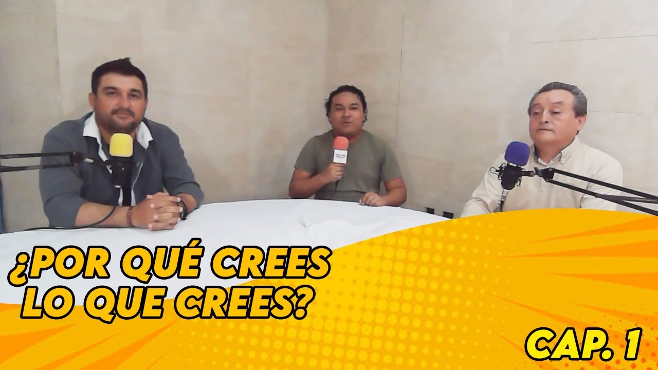 CAPITULO 1 | ¿Pór que crees lo que Crees? - YouTube