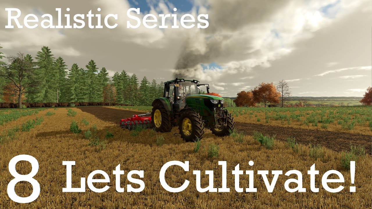 Lets Cultivate!! - E8 - Realistic Series - Farming Simulator 22 - FS22 ...