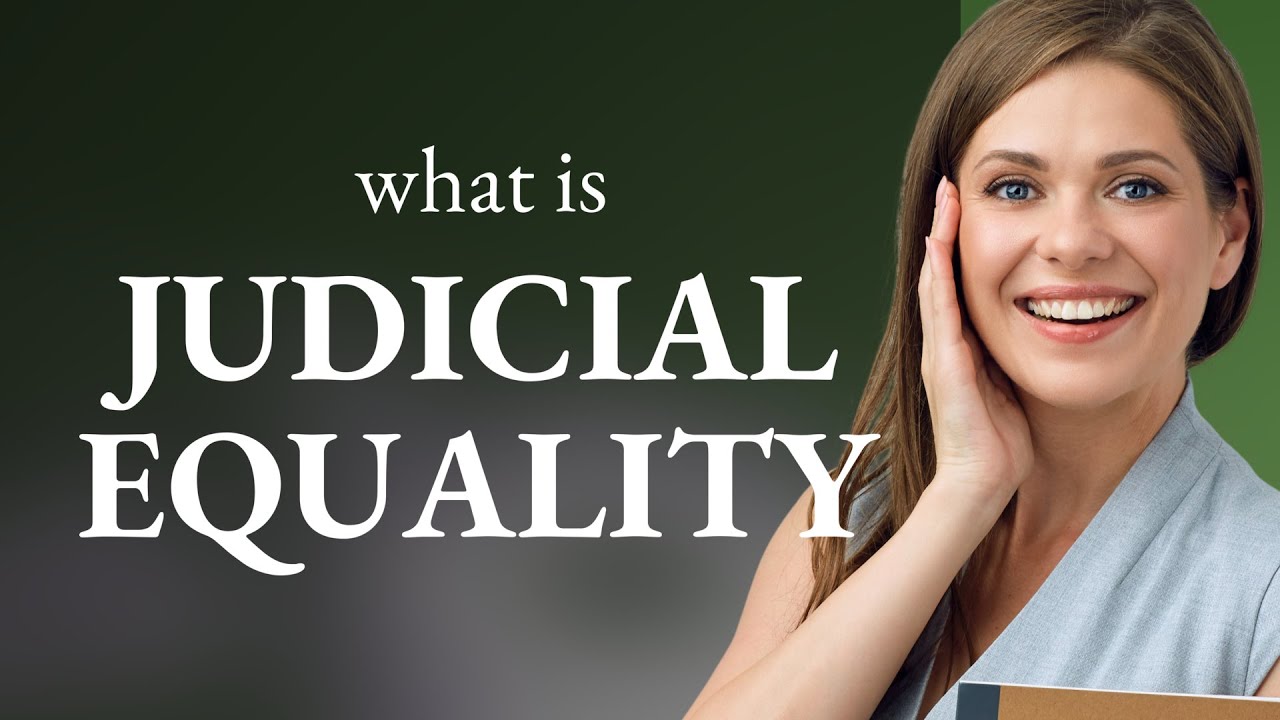 Understanding Judicial Equality: A Guide for English Learners - YouTube