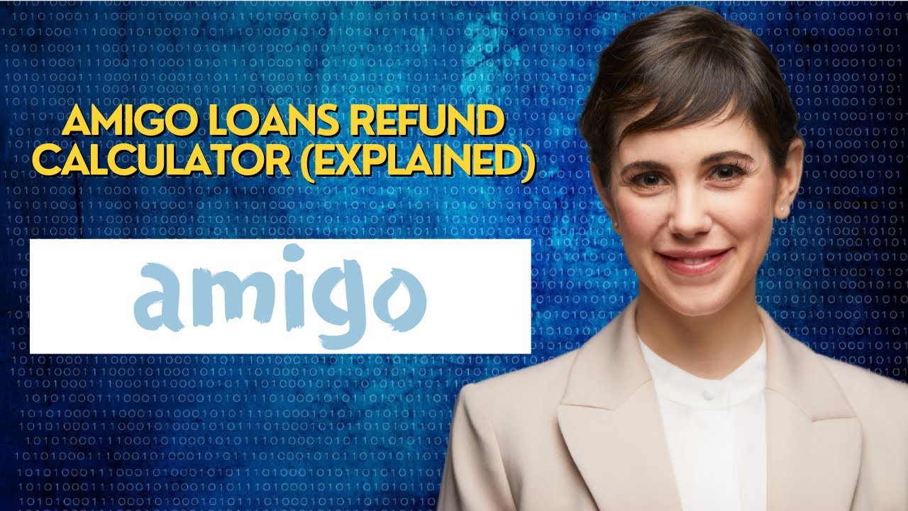 Amigo Loans Refund Calculator Explained - YouTube