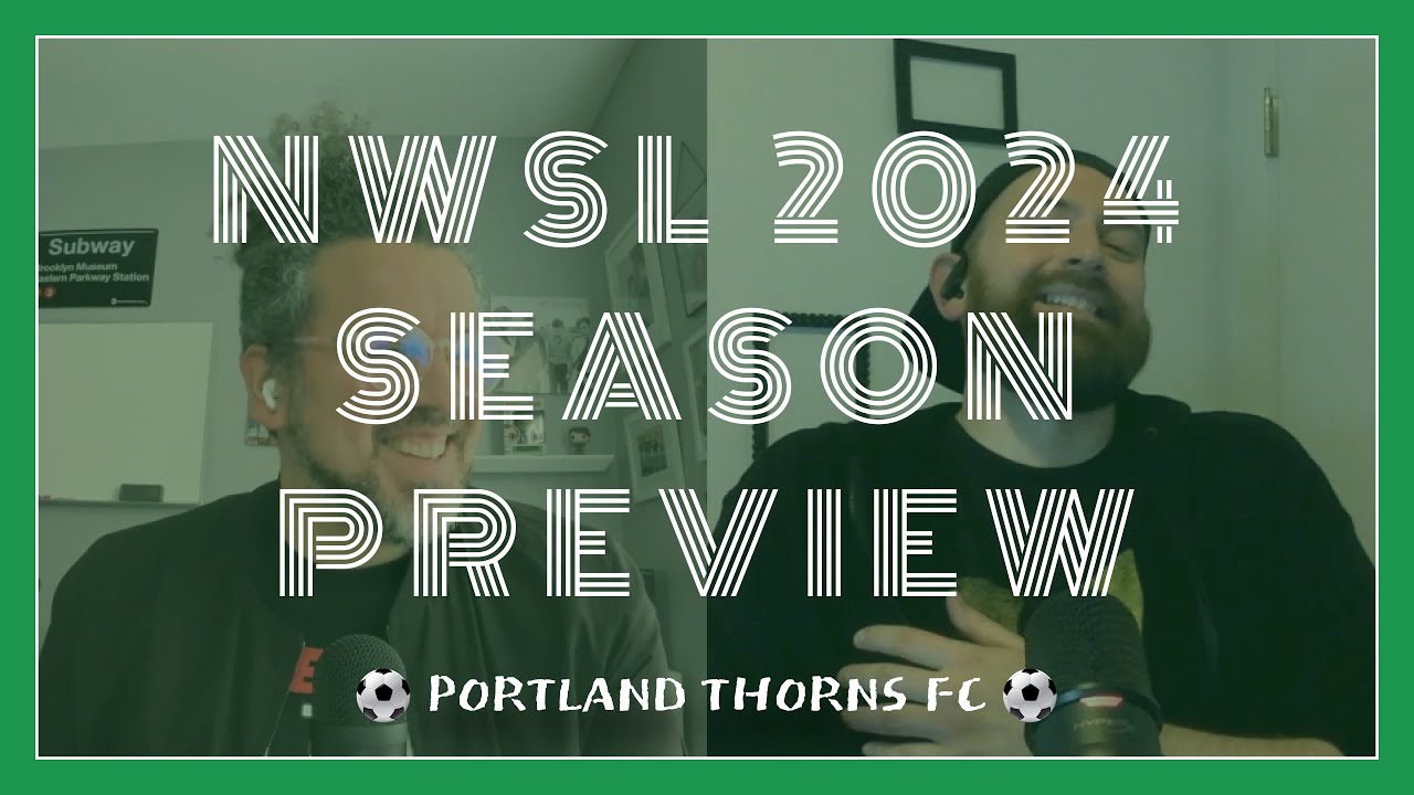 Portland Thorns FC 🌹 NWSL 2024 SEASON PREVIEW! 🏆 Portland Thorns vs ...