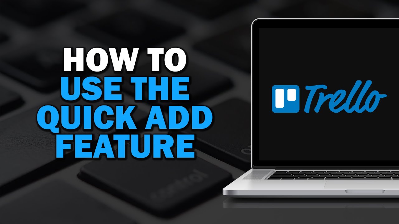 How To Use The Quick Add Feature In Trello Mobile App (Quick Tutorial ...