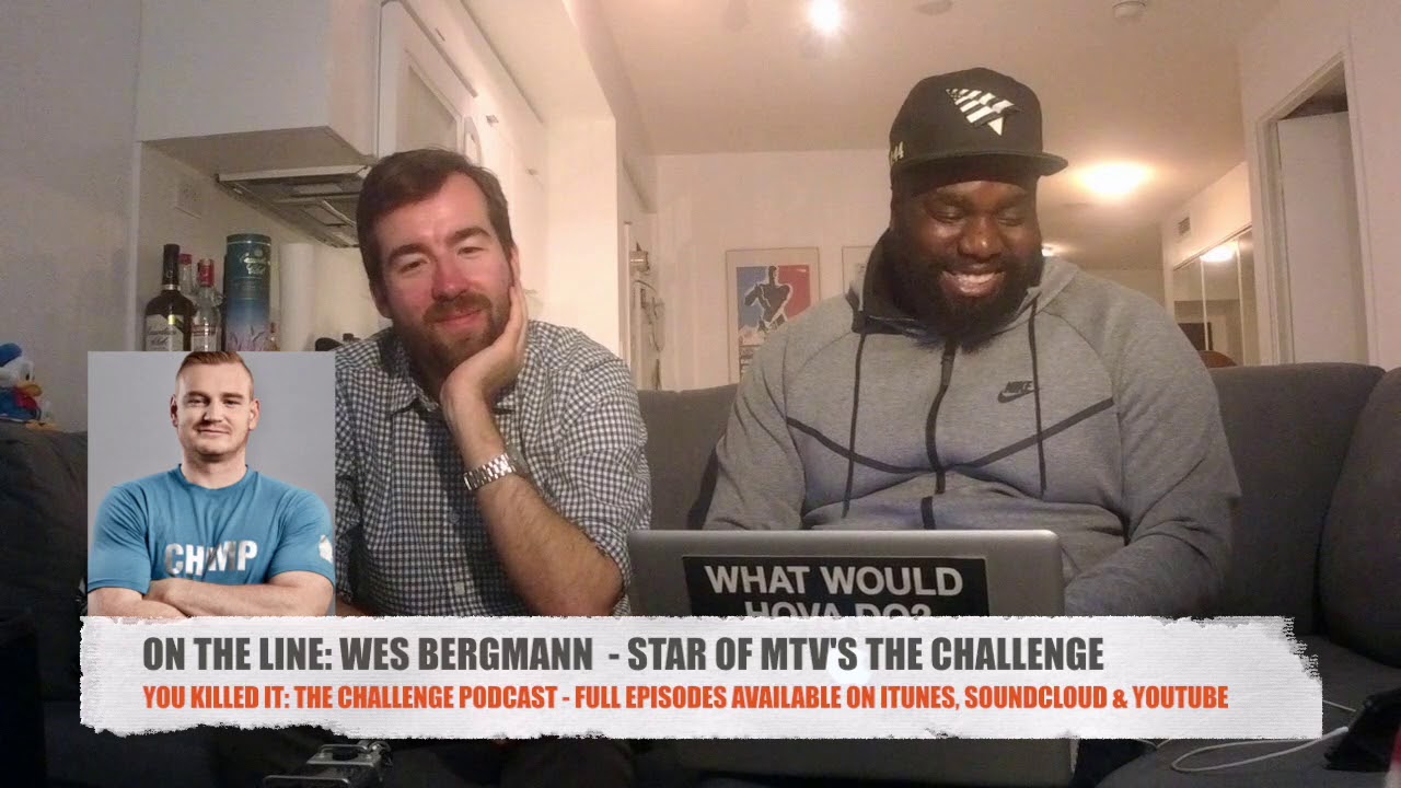 Wes Bergmann Joins The Pod!!! | YOU KILLED IT: THE CHALLENGE MTV ...