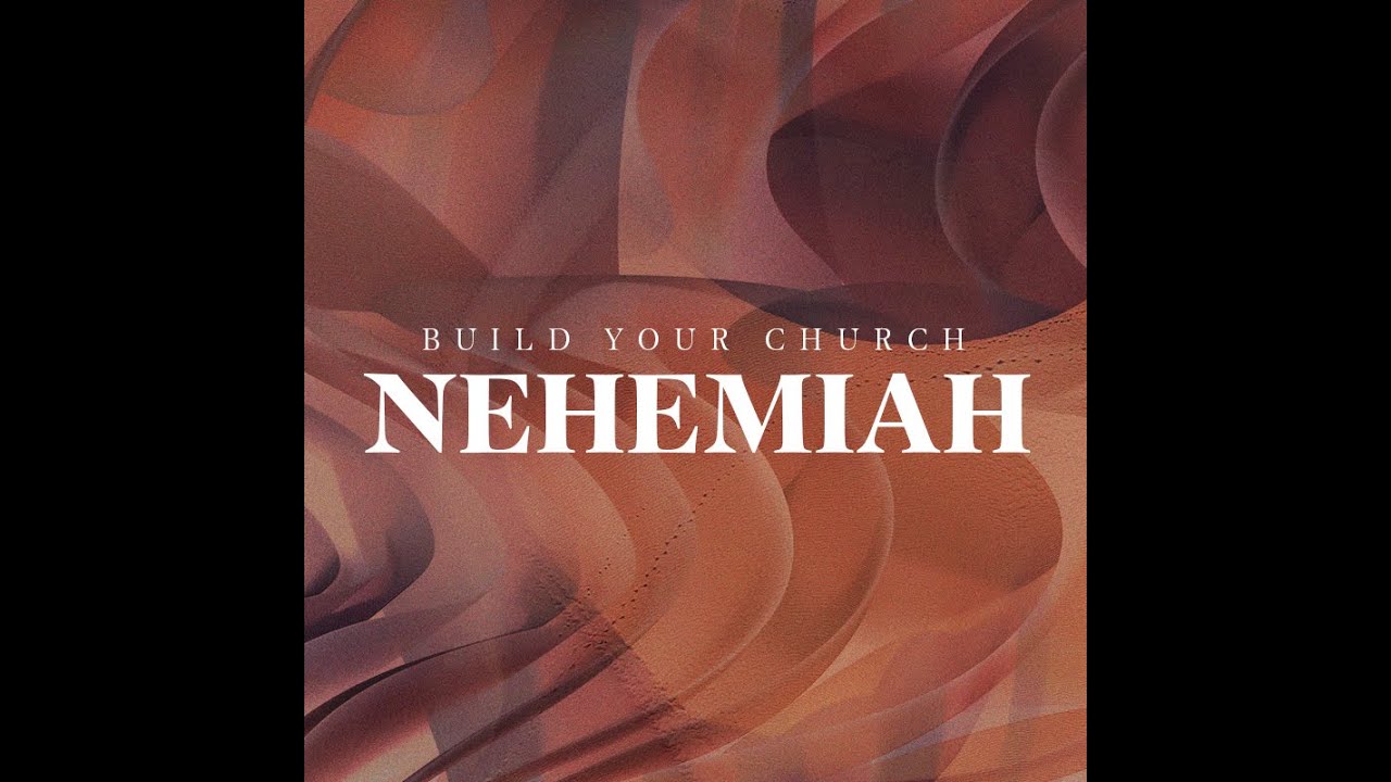 Nehemiah: Built to Worship - YouTube