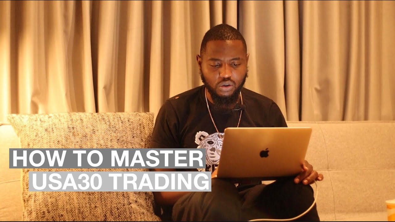 HOW I MASTERED USA30 MOVES IN JUST A WEEK | LEARN HOW TO PROPERLY TRADE ...