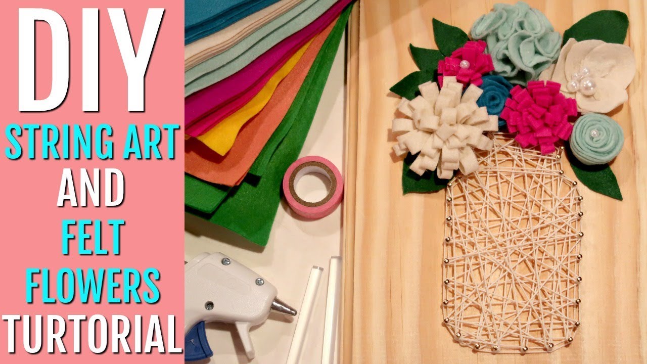 DIY Mason Jar String Art + Felt Flowers (5 varieties) Tutorial - YouTube