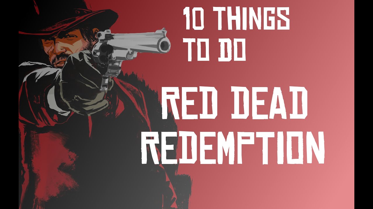 10 Things To Do In Red Dead Redemption (When bored) - YouTube