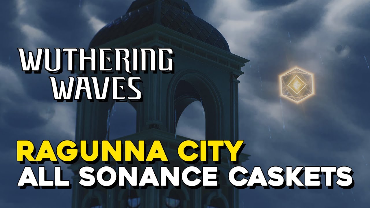 Wuthering Waves Ragunna City All Sonance Casket Locations - YouTube