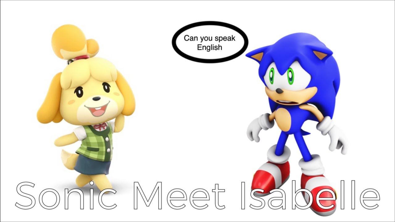 Sonic Meet Isabelle - YouTube