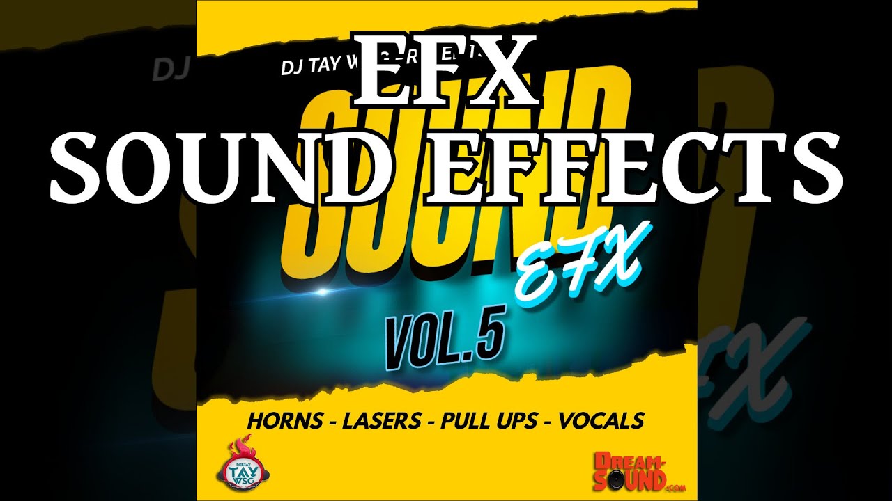 Sound Effects 2024 - DJ Tay Wsg - Sound Efx 5 (EFX 2024) - YouTube