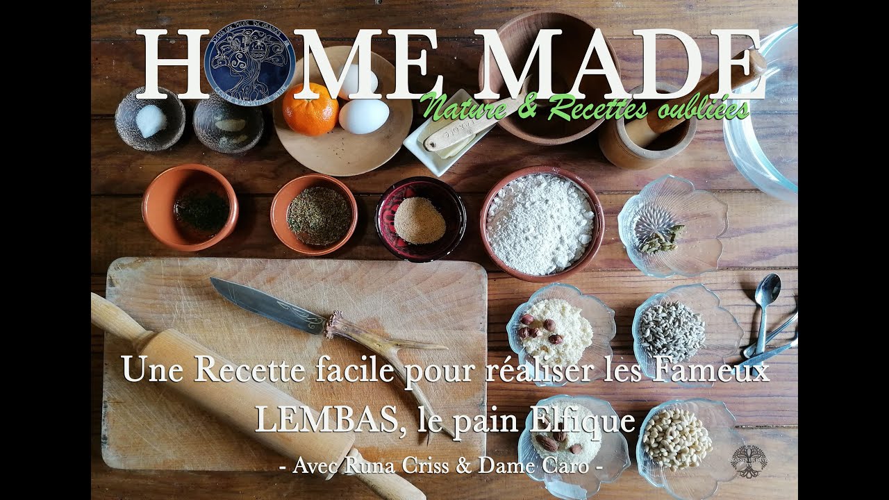 HOME MADE NATURE & RECETTES OUBLIEES - Ep1 "La Recette DES LEMBAS" ce ...