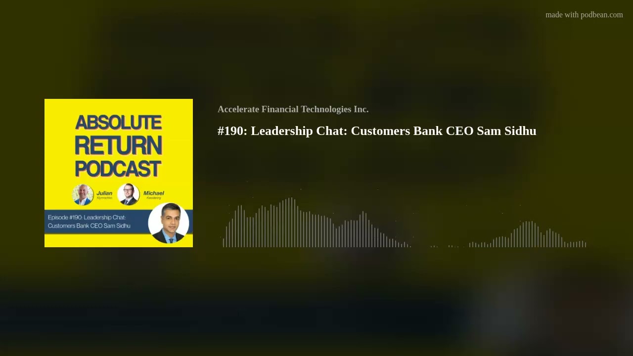 #190: Leadership Chat: Customers Bank CEO Sam Sidhu - YouTube