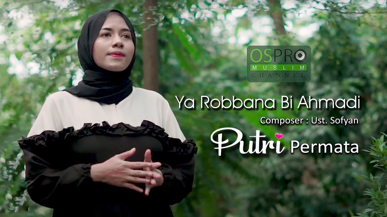Ya Robbana Bi Ahmadi - Putri Permata (Official Music Video) - YouTube