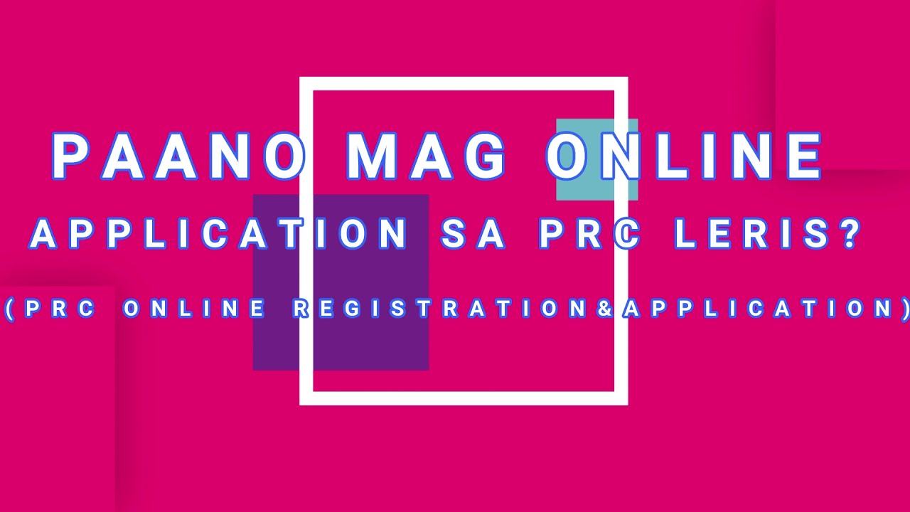 PAANO MAG ONLINE APPLICATION SA PRC LERIS PRC ONLINE REGISTRATION ...