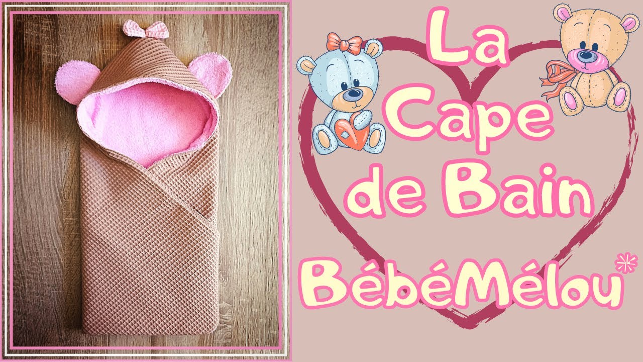 TUTO #DIY FACILE et SANS BIAIS : Coudre La Cape de Bain 0-12 mois #BÉBÉ ...
