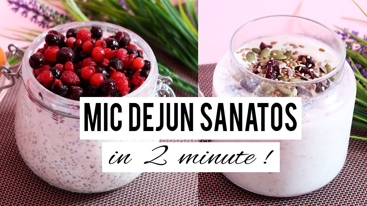 UN MIC DEJUN SANATOS IN 2 MINUTE ! / HEALTHY BREAKFAST IDEAS ! [HD ...
