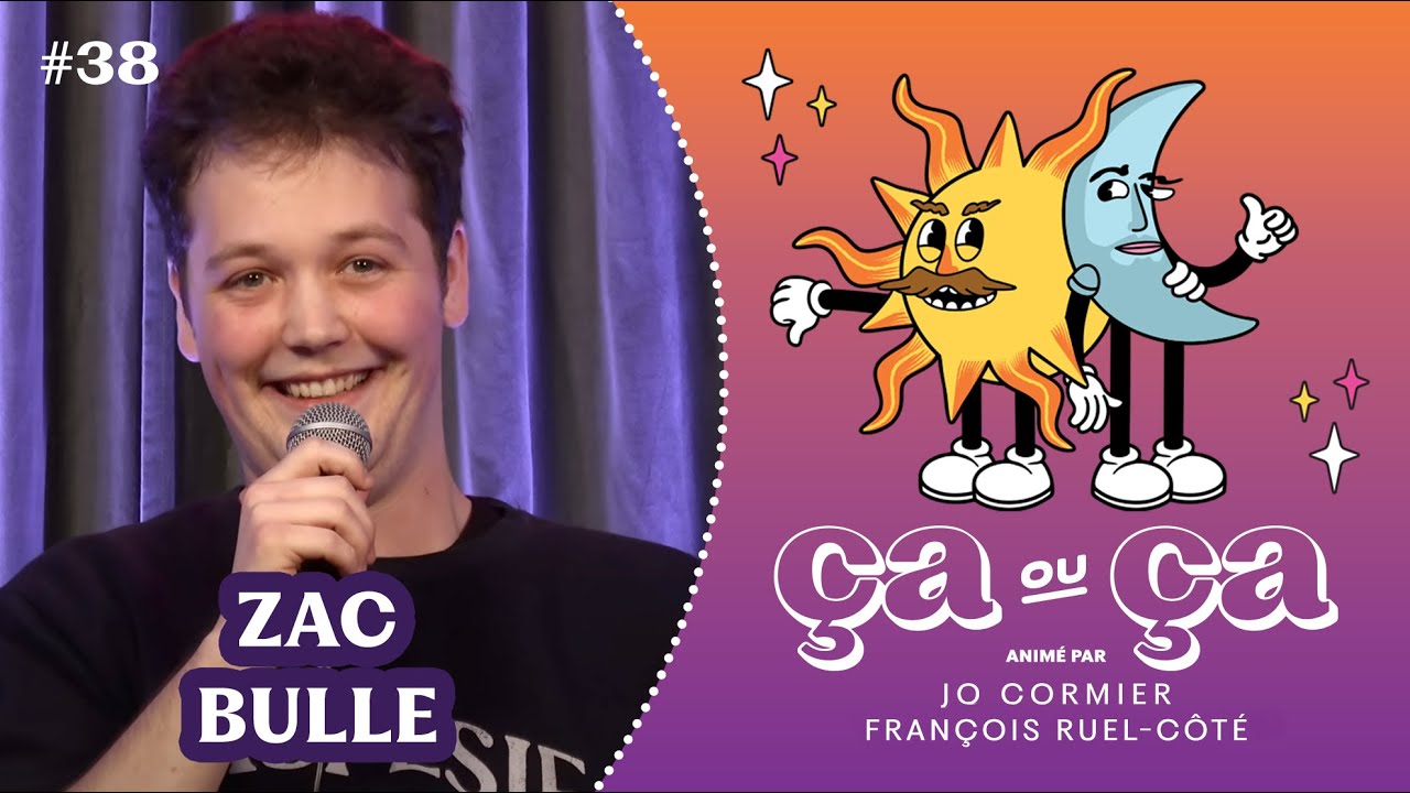 Ça ou Ça Ép.38 : Zac Bulle - YouTube