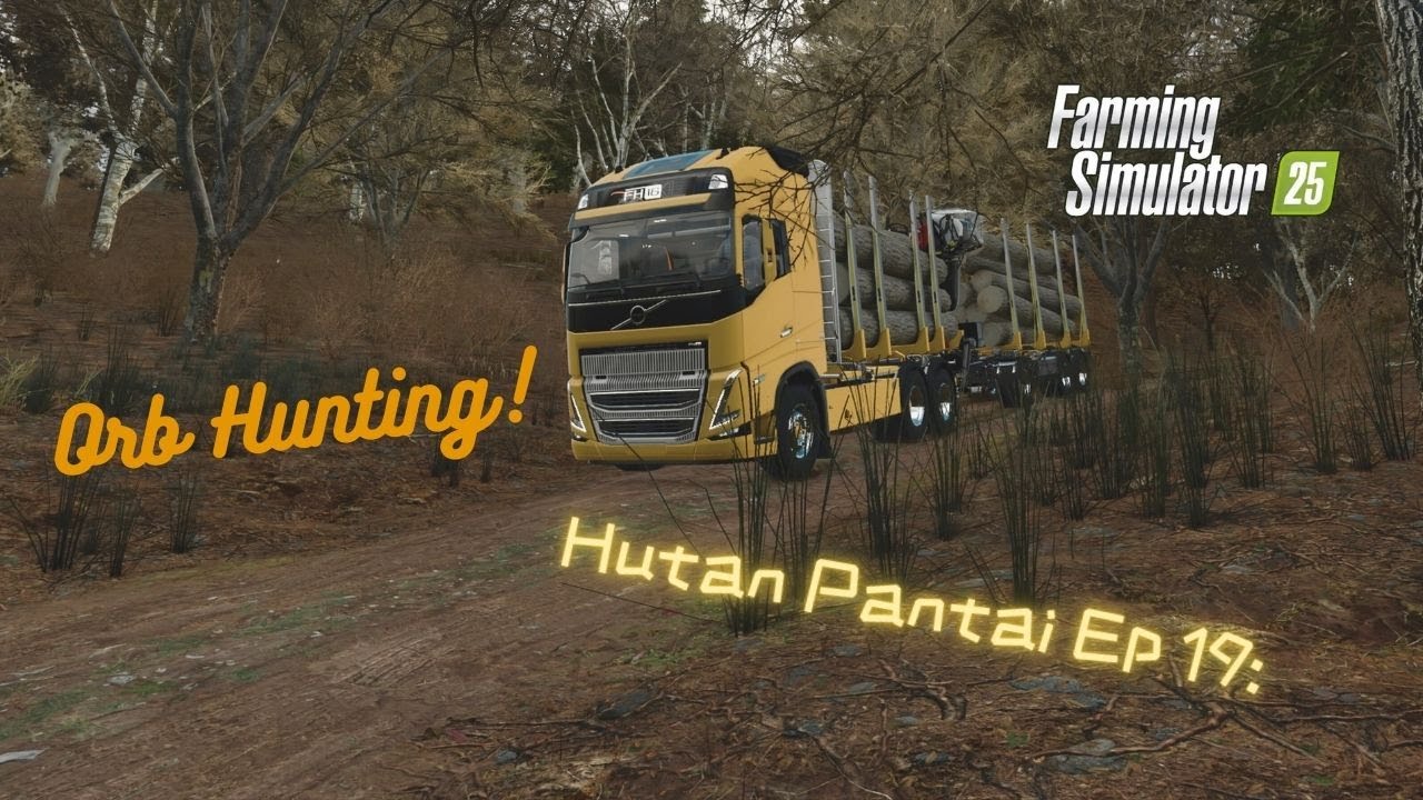 Hutan Pantai | Ep 19: Orb Hunting! | FS25 | Start From Scratch | Let's ...