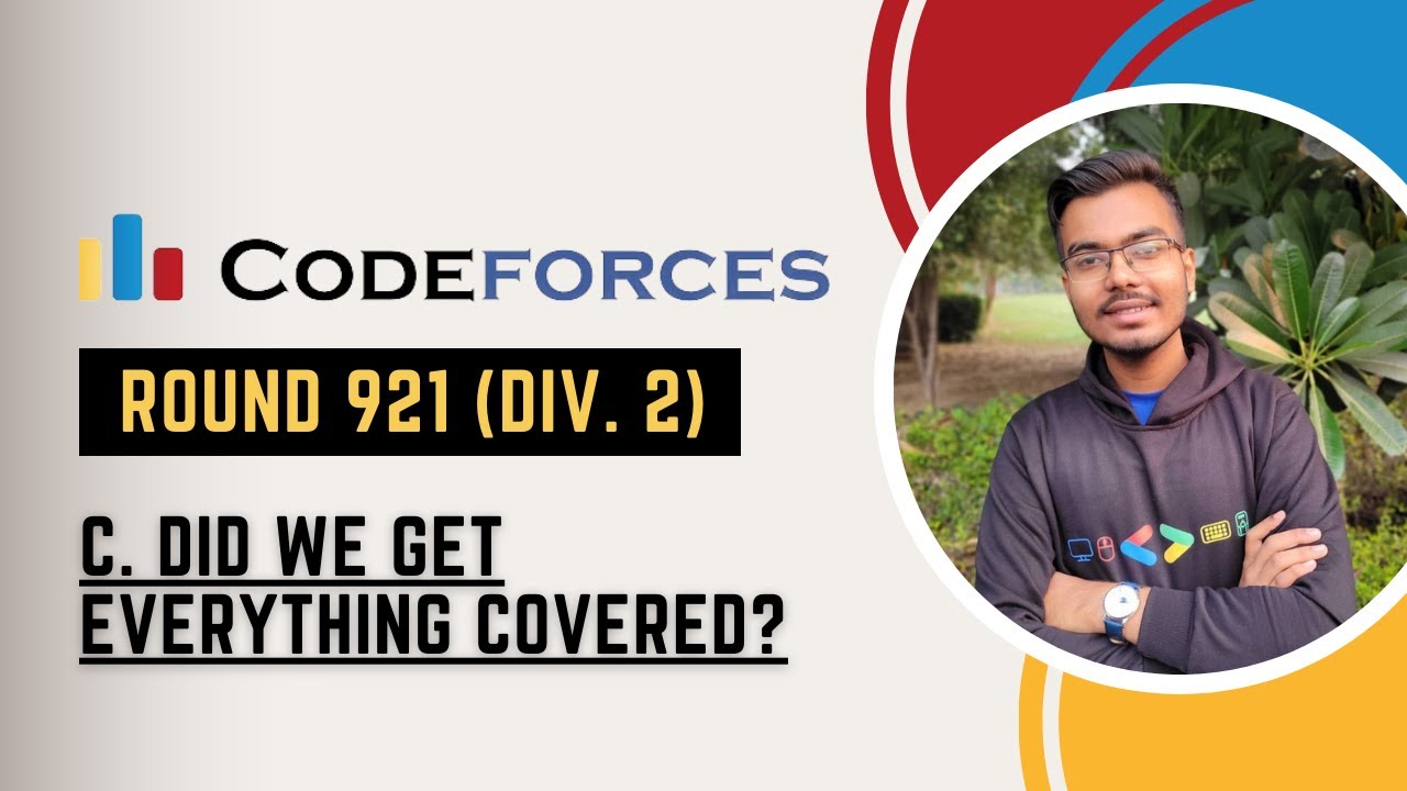 C Did We Get Everything Covered Codeforces Round 921 Explanation Live Coding Python3 5995