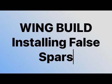 WING BUILD - False Spar Installation - YouTube