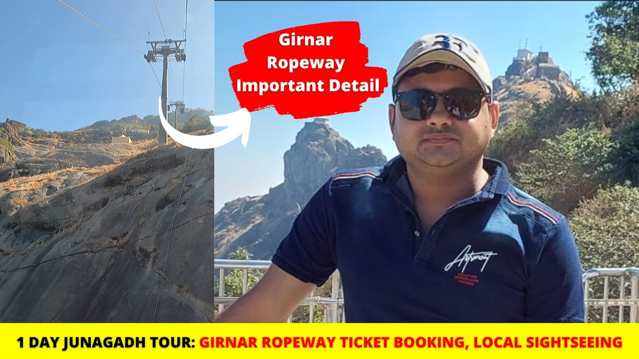 1 DAY JUNAGADH TOUR: GIRNAR ROPEWAY TICKET BOOKING TIPS, LOCAL ...